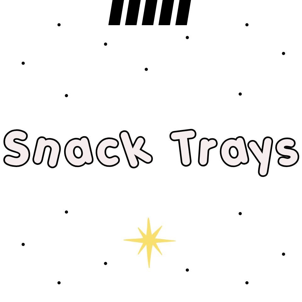 Snack Trays